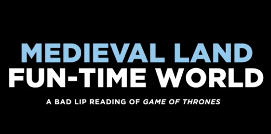 Bad Lip Reading Takes 'Game of Thrones' to 'Medieval Land Fun-Time World'