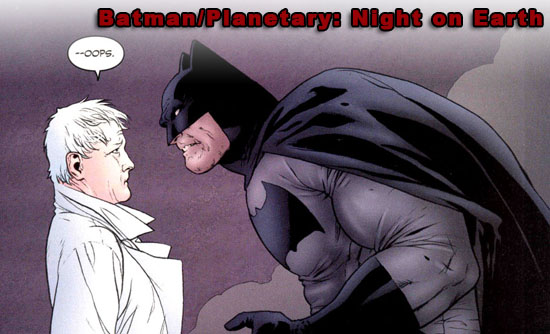 Discovering 'Batman/Planetary: Night on Earth'